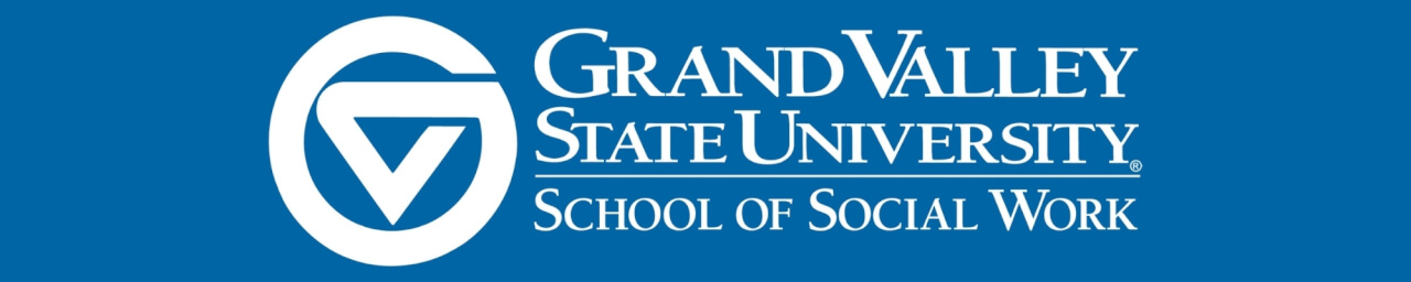 School of Social Work - Grand Valley State University